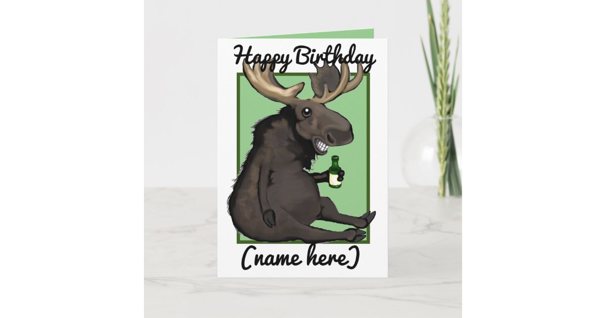 Drunken Moose Cartoon Personalized Birthday Card | Zazzle