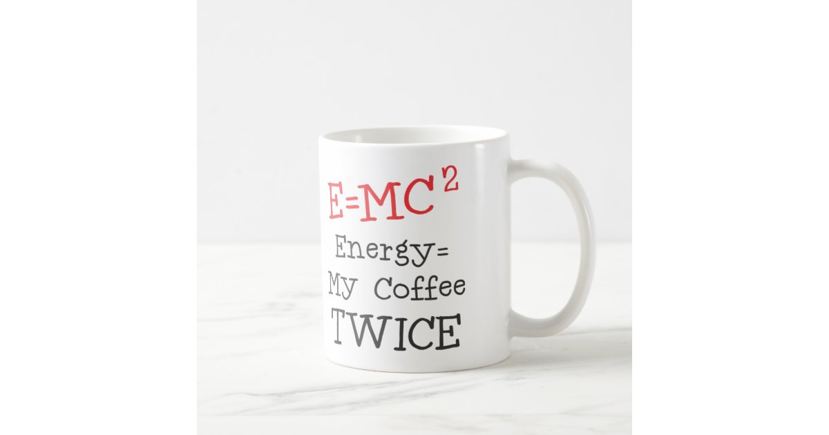 E=MC2 Coffee Coffee Mug | Zazzle