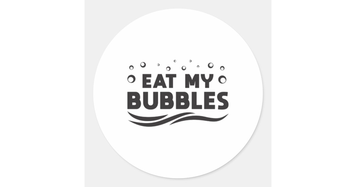 Eat My Bubbles Swimming Swimmer Swim Water Pool Classic Round Sticker ...