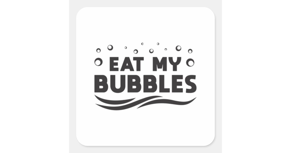 Eat My Bubbles Swimming Swimmer Swim Water Pool Square Sticker | Zazzle