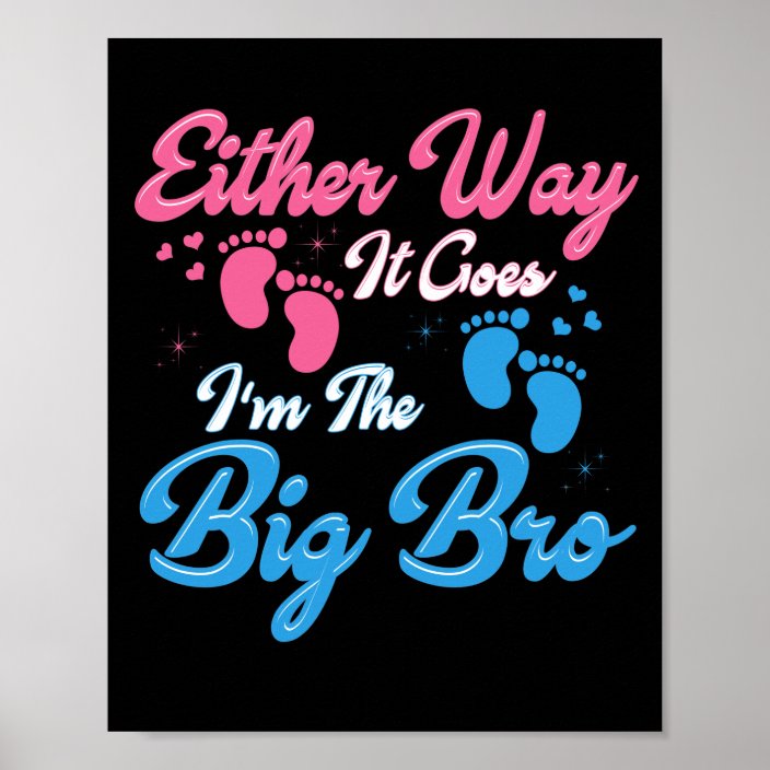 Either Way It Goes I'm The Big Bro Gender Reveal Poster | Zazzle.ca