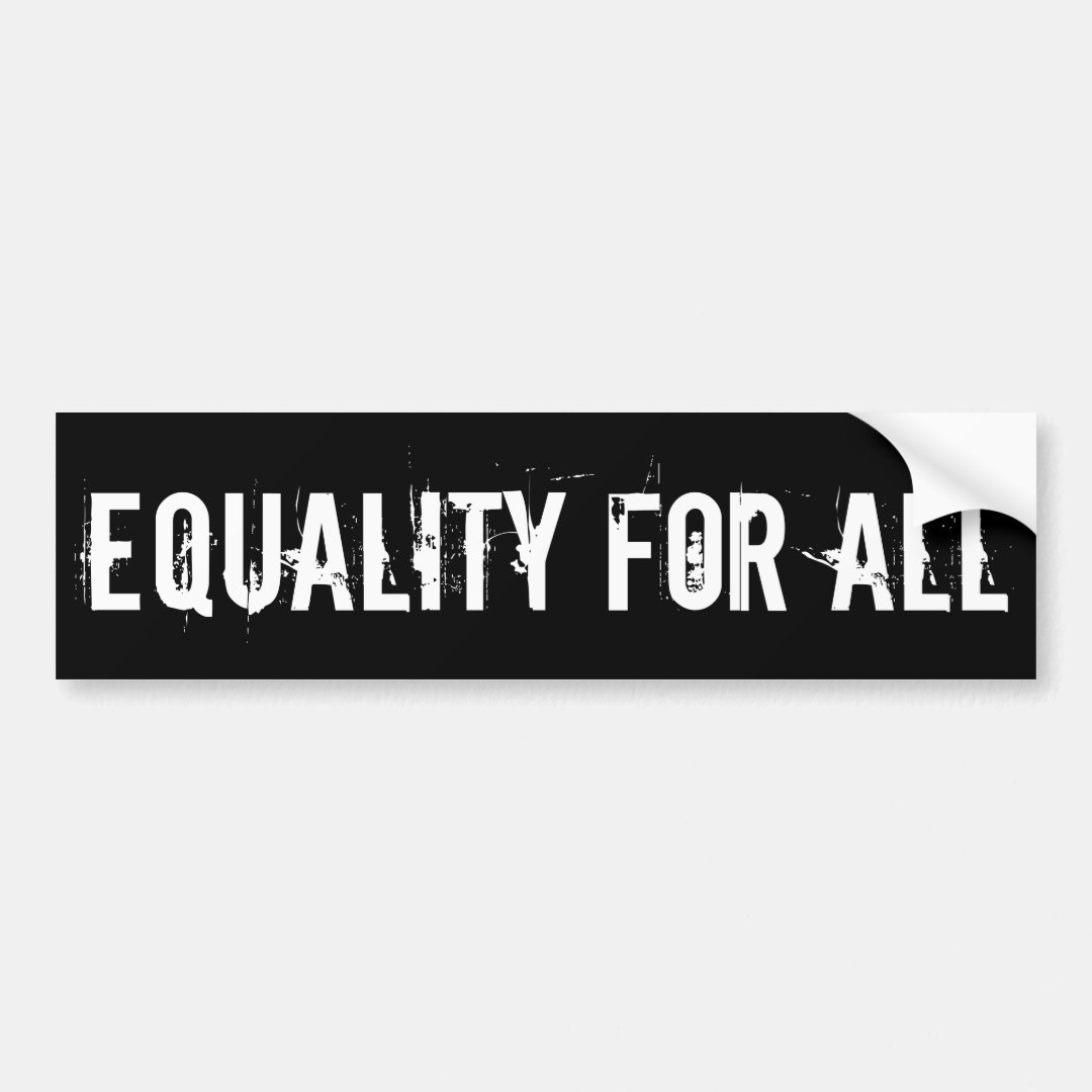 equality for all bumper sticker | Zazzle