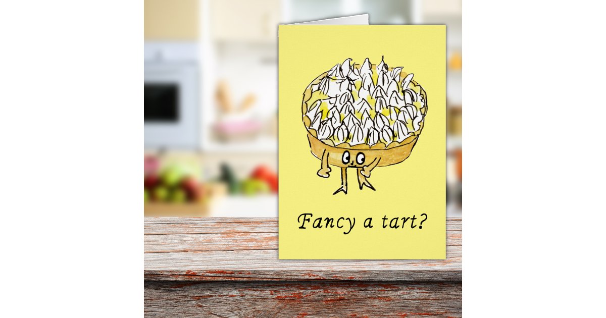 Fancy a Tart Funny Lemon Meringue Pie quote | Zazzle