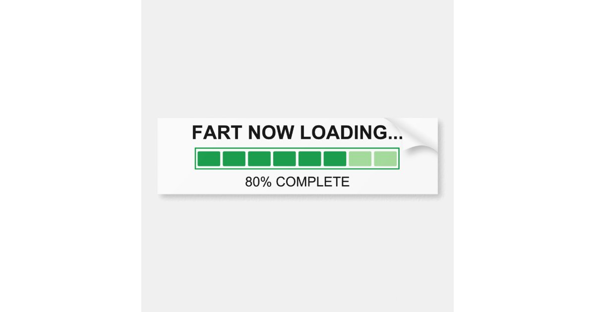 Fart Now Loading Farting Humour Bumper Sticker | Zazzle