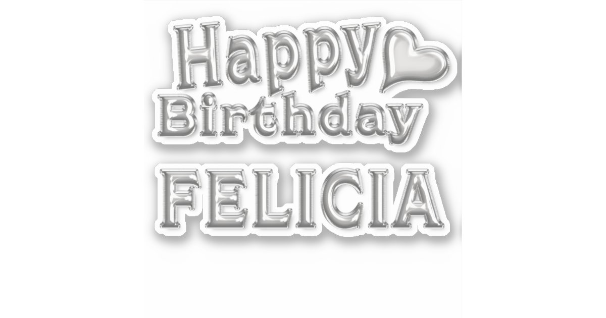 Felicia Happy Birthday silver sticker | Zazzle