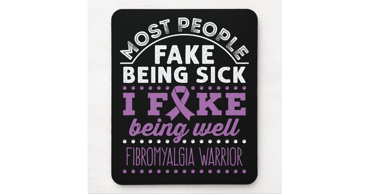 Fibromyalgia Awareness Warrior Fake Being Well Mouse Pad | Zazzle