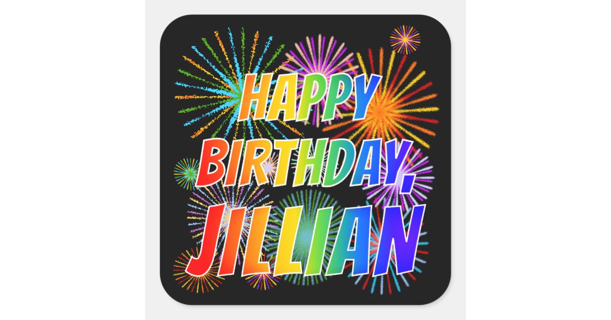 First Name "JILLIAN", Fun "HAPPY BIRTHDAY" Square Sticker | Zazzle