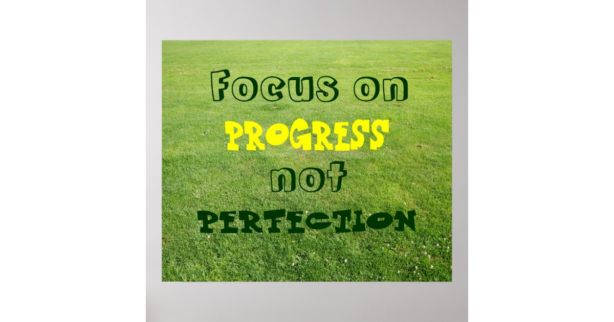 Focus on progress, not perfection. poster | Zazzle