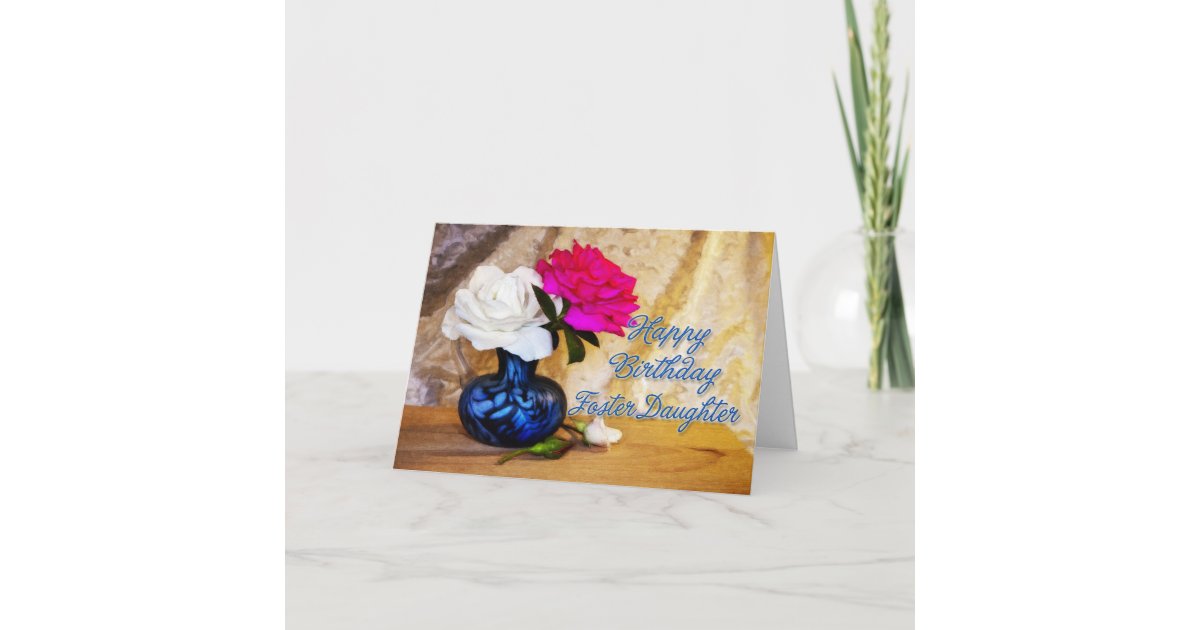 Foster Daughter, Happy Birthday with painted roses Card | Zazzle
