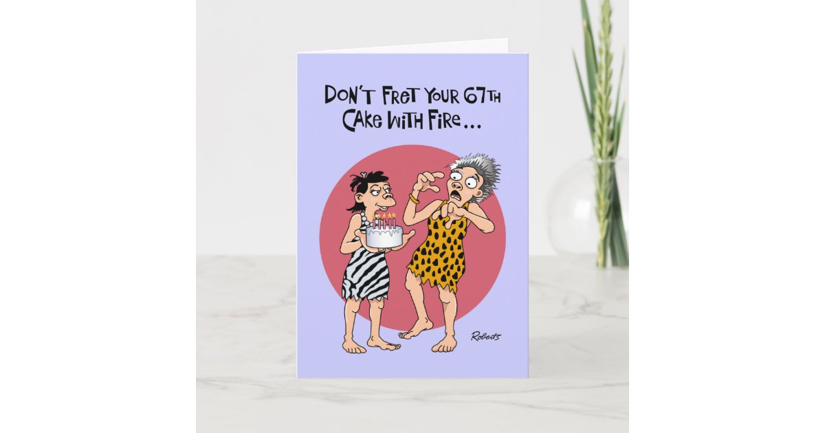 Funny 67th Birthday Card | Zazzle