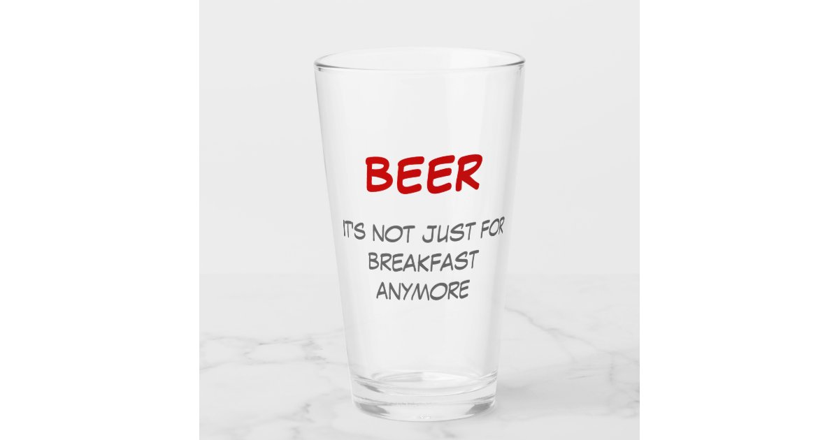 Funny Beer Quote Famous Sayings Glass | Zazzle