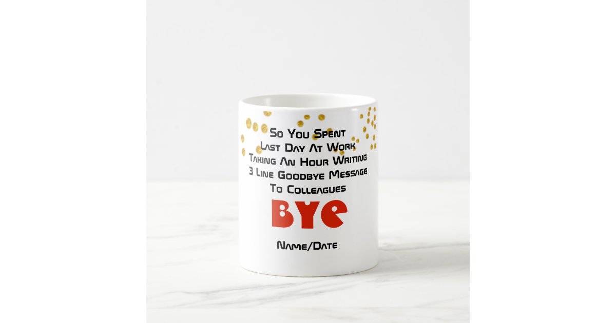 FUNNY Farewell Colleague - 3 line Goodbye Message Coffee Mug | Zazzle.ca