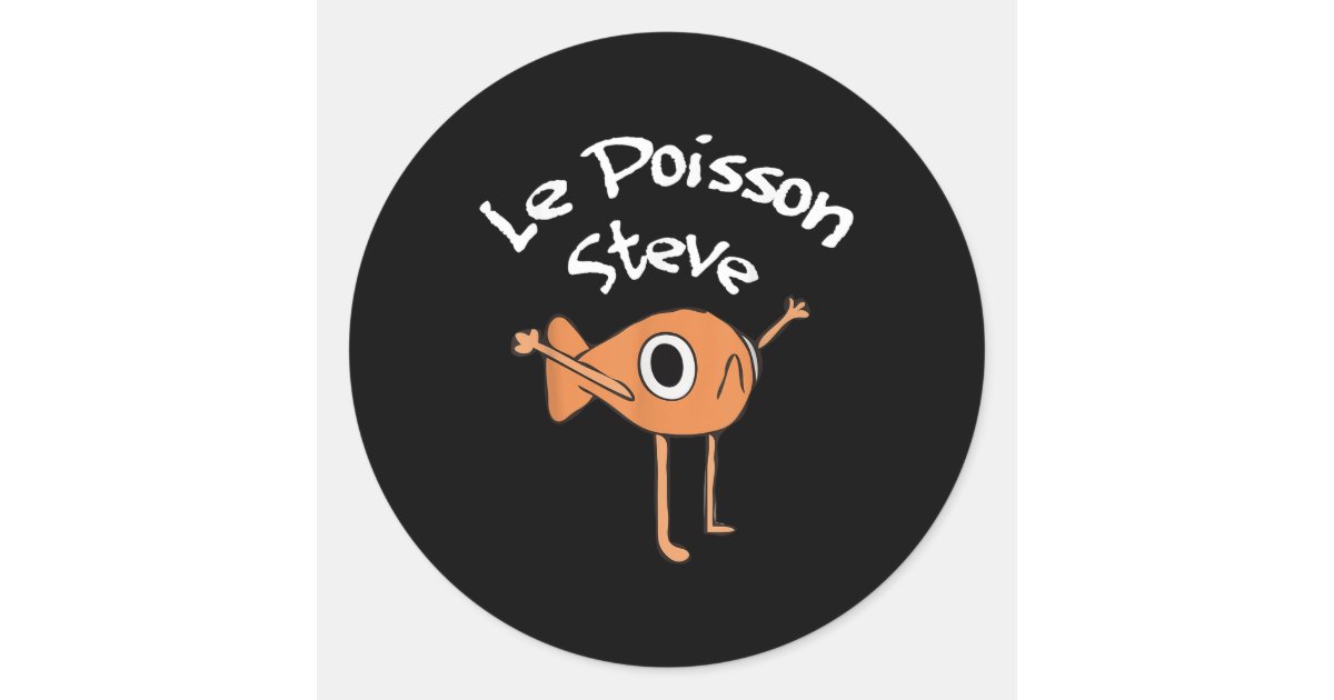 Funny Fish Le Poisson Steve Funny Meme Outfit _1 Classic Round Sticker ...