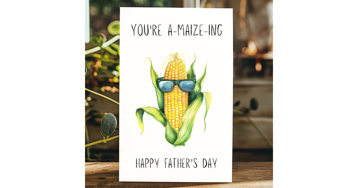 Funny You're A-maize-ing Gardener's Father's Day Card | Zazzle