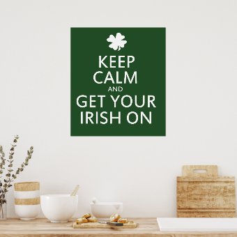 Get your Irish On Poster | Zazzle
