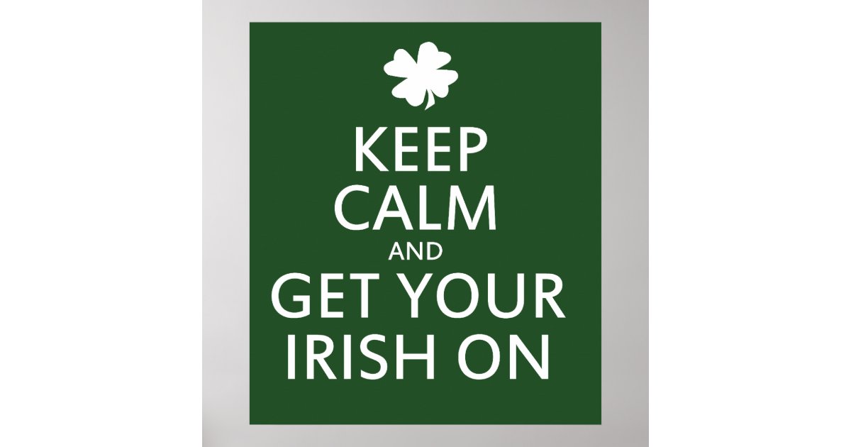 Get your Irish On Poster | Zazzle
