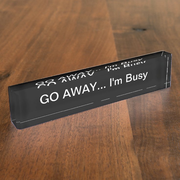 Go Away I'm Busy Office Sign Nameplate | Zazzle