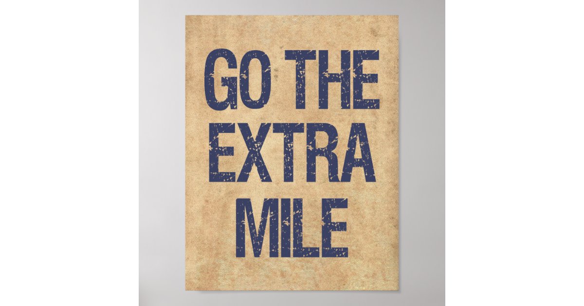 Go the Extra Mile motivational quote Poster | Zazzle