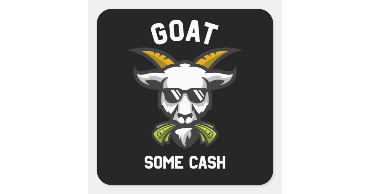 Goat Some Cash Funny Goat Billy Glasses With Money Square Sticker | Zazzle