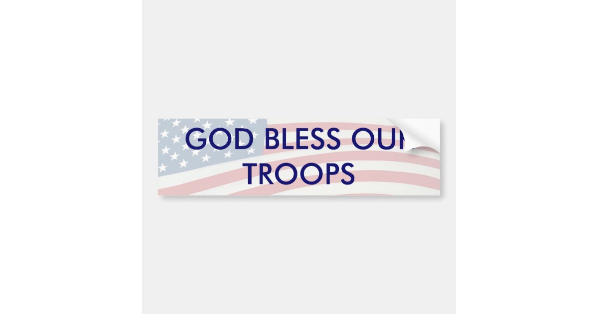 GOD BLESS OUR TROOPS BUMPER STICKER | Zazzle