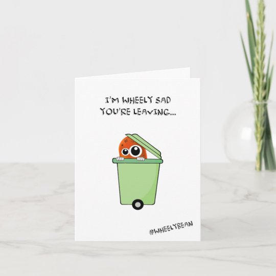 Goodbye card - Im Wheely sad you're leaving | Zazzle.ca