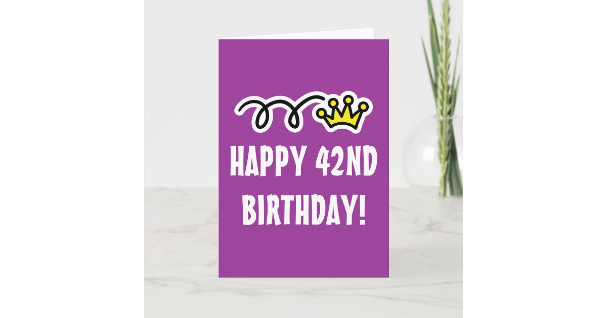 Happy 42nd Birthday - Greeting card | Zazzle