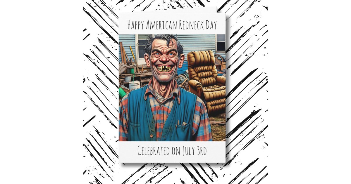 Happy American Redneck Day Card | Zazzle