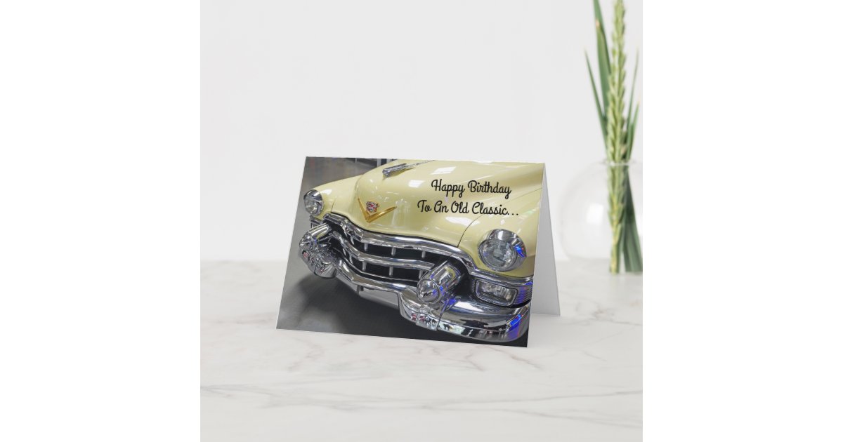 Happy Birthday Classic Car Buff Greeting Card | Zazzle