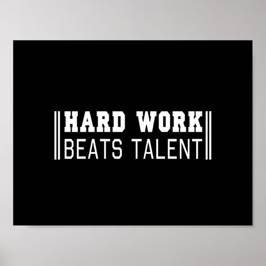 Hard Work Beats Talent Poster | Zazzle.ca
