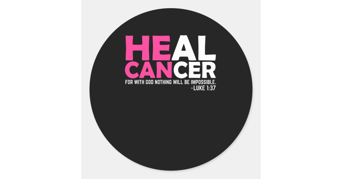 He Can Heal Cancer God Heals Bible Verse Classic Round Sticker | Zazzle