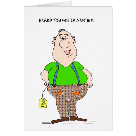HEARD YOU GOT A NEW HIP FUNNY HIP REPLACEMENT CARD | Zazzle.ca