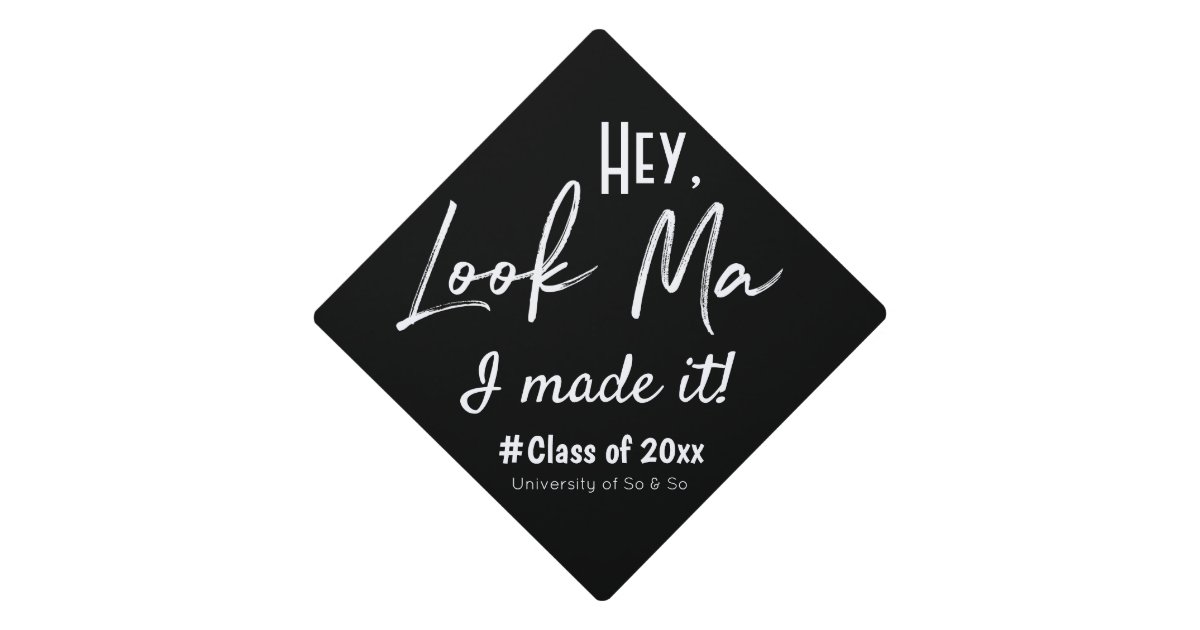 Hey Look Ma I Made It Custom Graduation Cap Topper | Zazzle