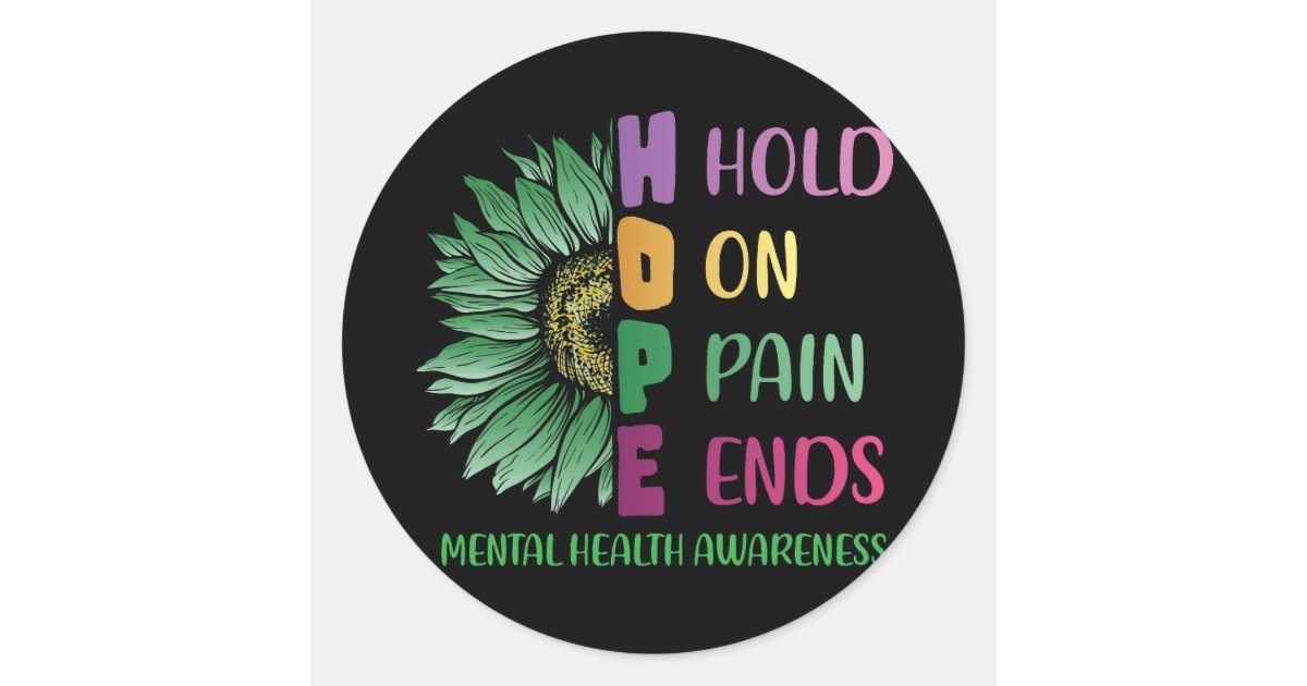 HOPE Hold On Pain Ends Mental Health Awareness Classic Round Sticker ...