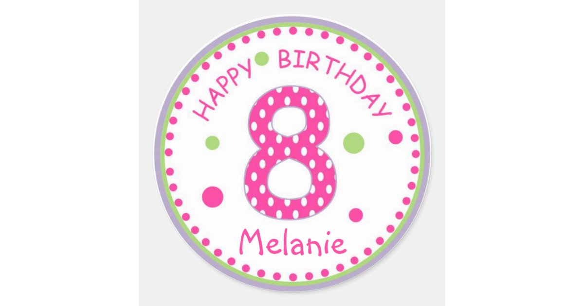 Hot Pink Polka Dot Happy Birthday Number 8 Classic Round Sticker | Zazzle