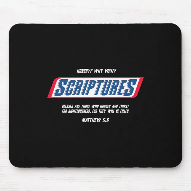Hungry Why Wait Scriptures Blessed Are Those Who H Mouse Pad | Zazzle
