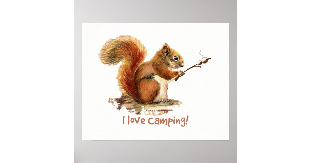 "I love Camping" Fun Squirrel Roasting Marshmallow Poster | Zazzle
