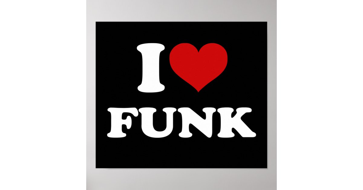 I Love Funk Poster | Zazzle