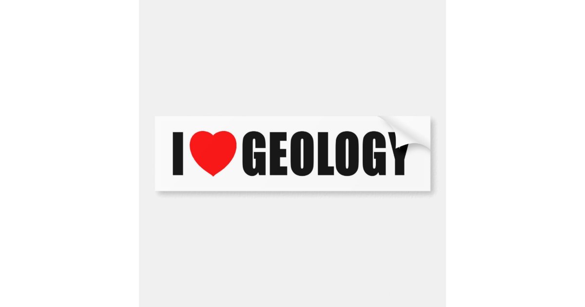 I Love Geology Bumper Sticker | Zazzle