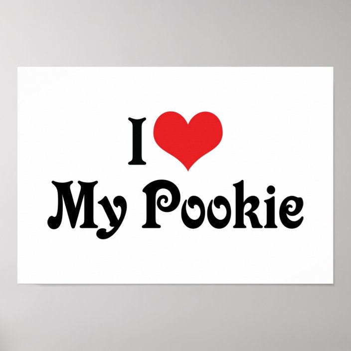 I Love My Pookie Poster | Zazzle.ca