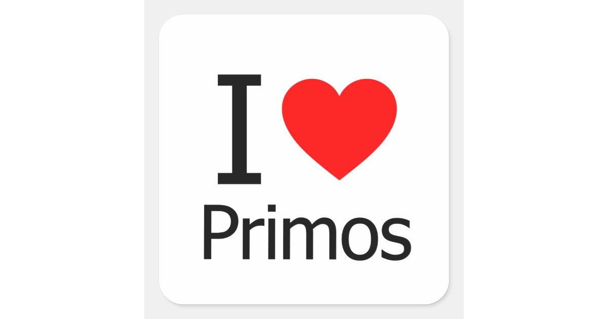 I Love Primos Square Sticker | Zazzle