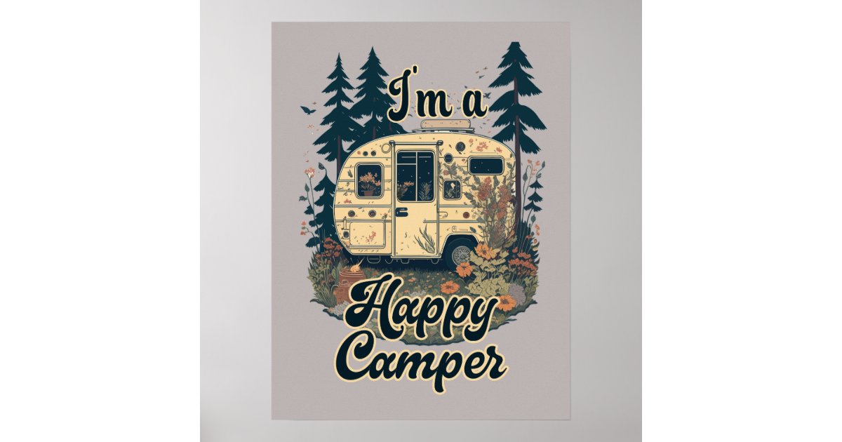 I'm a Happy Camper, Vintage Camping Trailer Poster | Zazzle