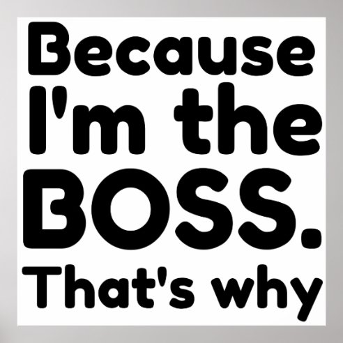 Funny Boss Posters, Prints & Poster Printing | Zazzle CA