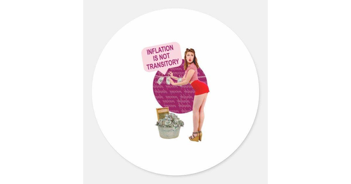 Inflation is not transitory classic round sticker | Zazzle