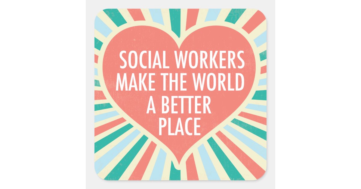 Inspirational Social Work Quote Heart Retro Colour Square Sticker | Zazzle