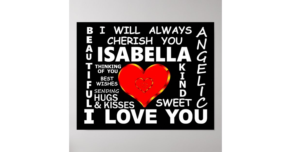 Isabella I Love You Poster | Zazzle