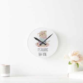 It's always tea-time - Wall Clock | Zazzle
