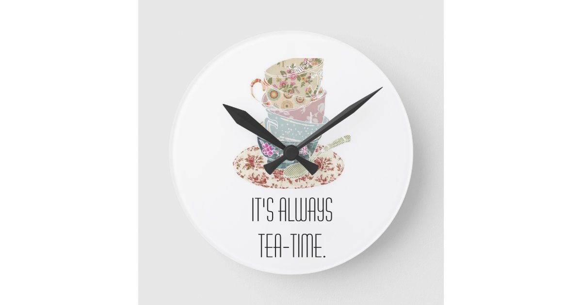 It's always tea-time - Wall Clock | Zazzle