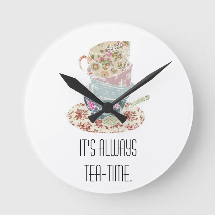 It's always tea-time - Wall Clock | Zazzle