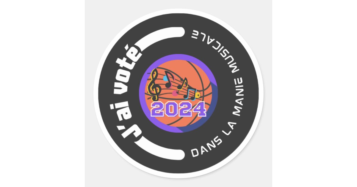 J'ai voté dans la Manie Musicale 2024 (noir) Classic Round Sticker | Zazzle