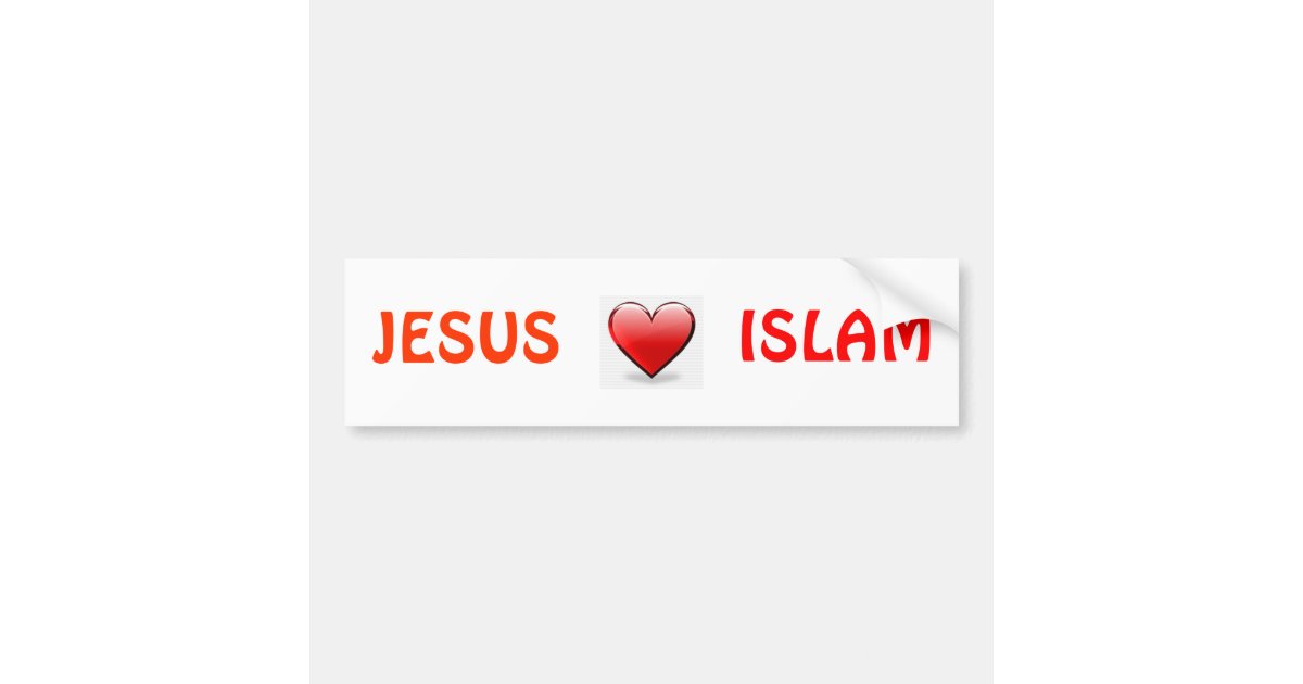 JESUS LOVES ISLAM BUMPER STICKER | Zazzle.ca